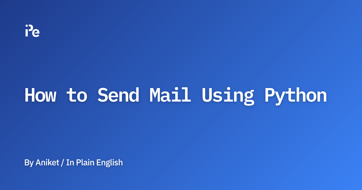 How to Send Mail Using Python