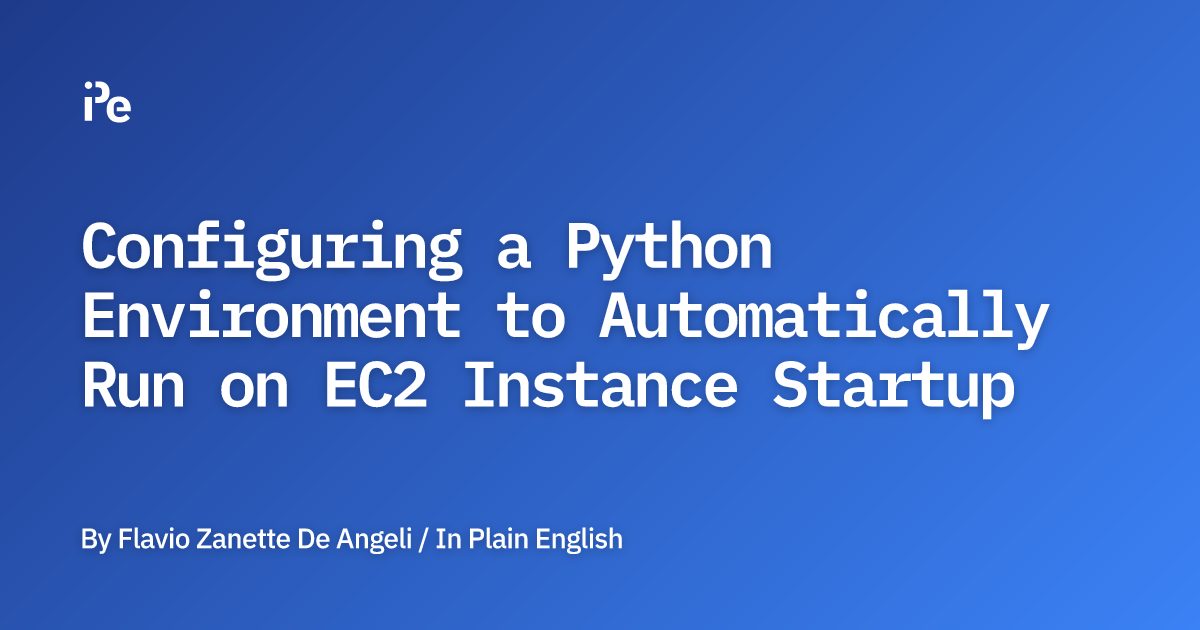 Configuring a Python Environment to Automatically Run on EC2 Instance ...