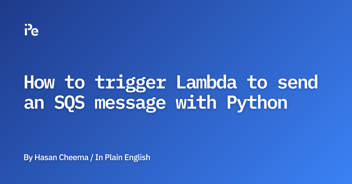 How to trigger Lambda to send an SQS message with Python