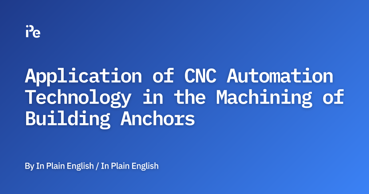 Application of CNC Automation Technology in the Machining of Building ...