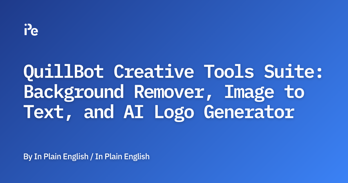 QuillBot Creative Tools Suite: Background Remover, Image to Text, and ...