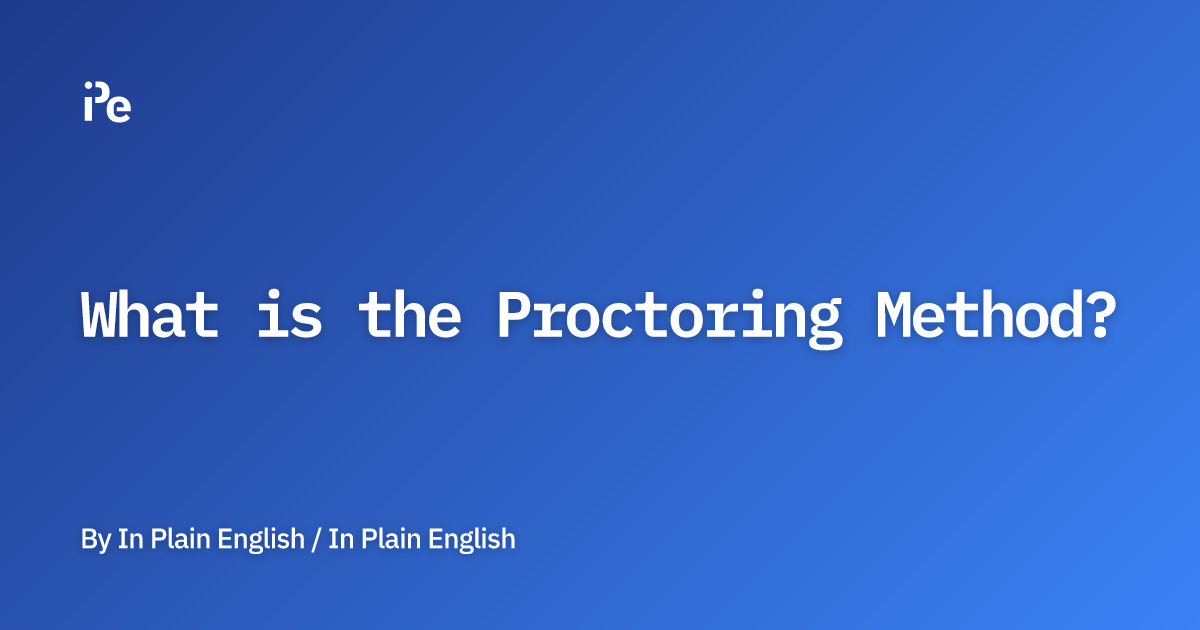What is the Proctoring Method?