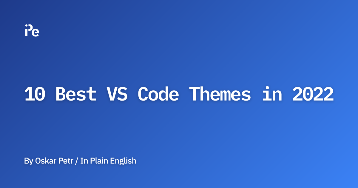 10 Best VS Code Themes in 2022