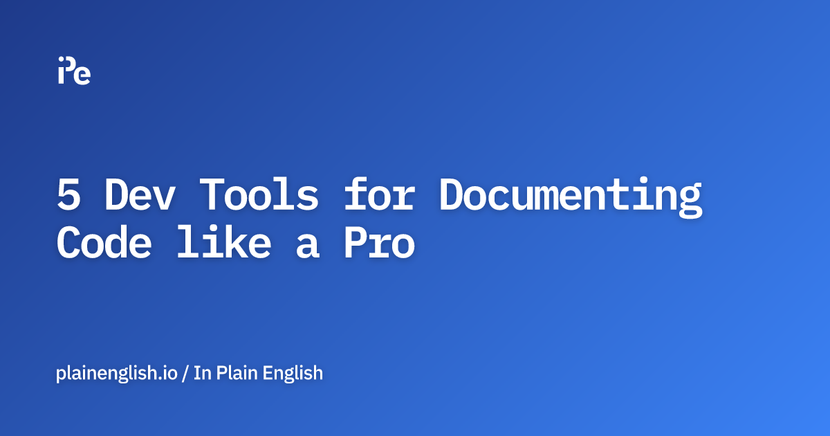 5 Best Dev Tools for Documenting Code like a Pro