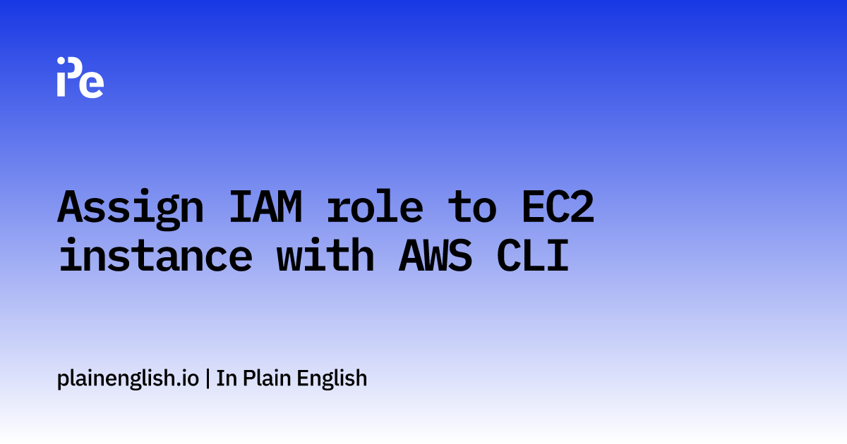 Assign Iam Role To Ec2 Instance With Aws Cli