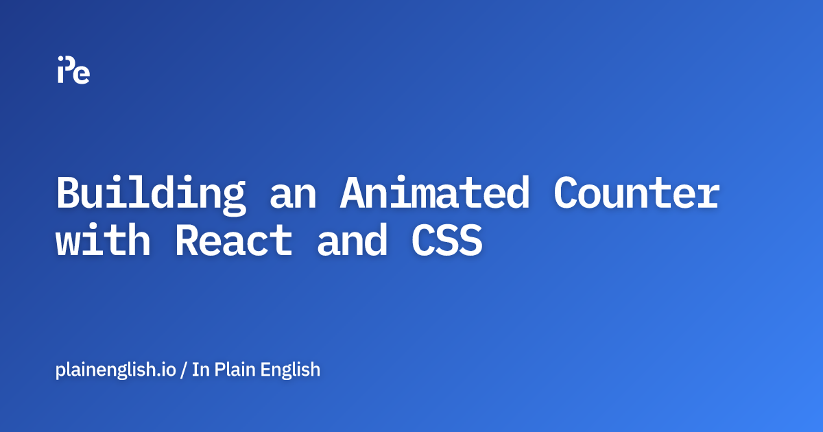 Building An Animated Counter With React And Css