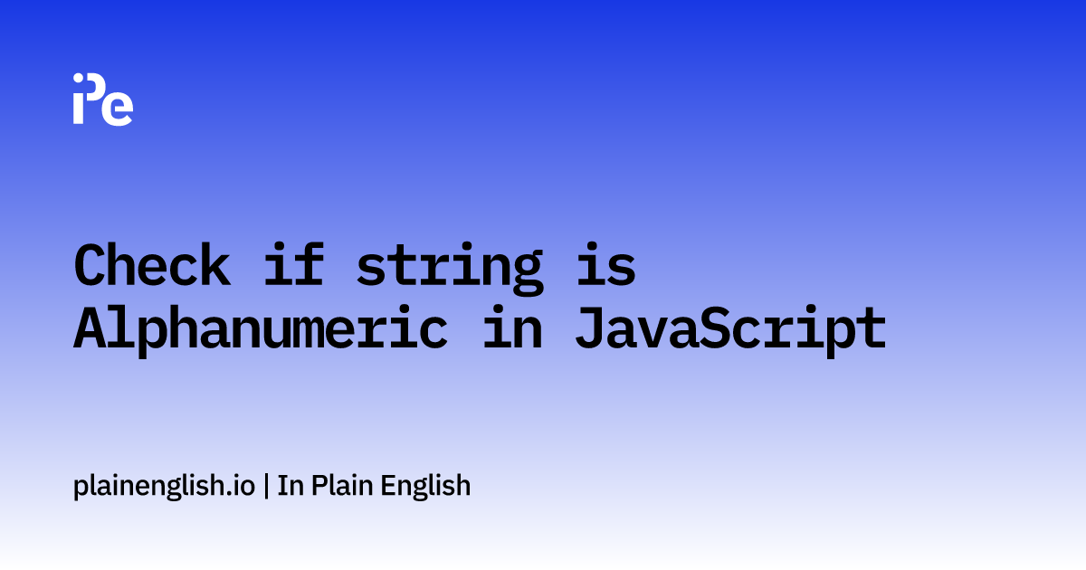 Check If String Is Alphanumeric In Javascript