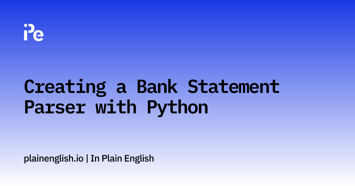 Creating A Bank Statement Parser With Python