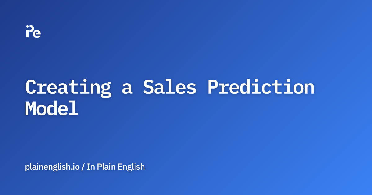Creating a Sales Prediction Model