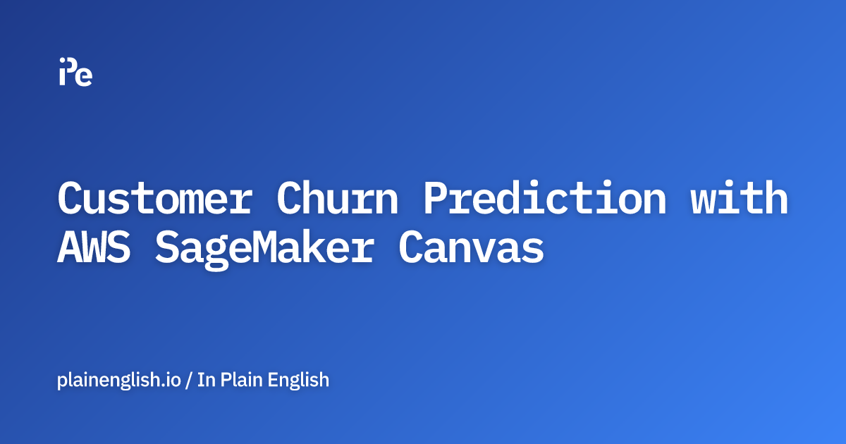 Customer Churn Prediction with AWS SageMaker Canvas