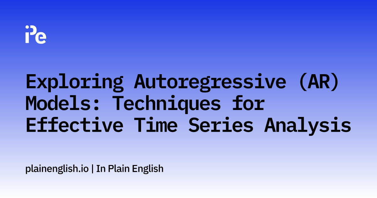 Exploring Autoregressive Ar Models Techniques For Effective Time