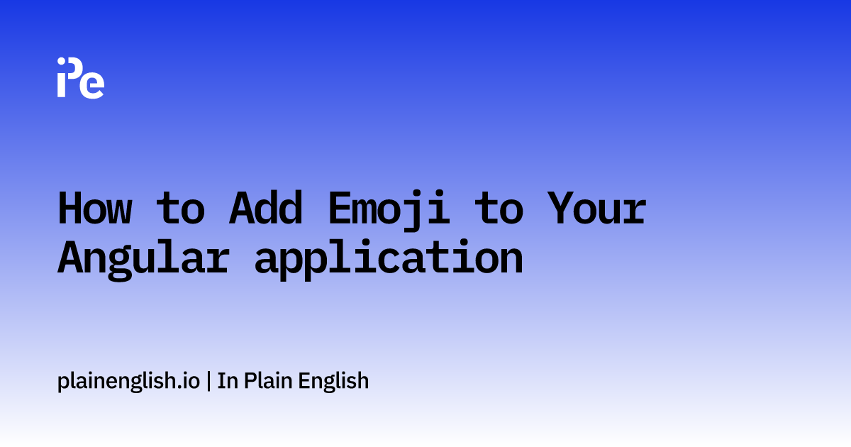 How To Add Emoji To Your Angular Application