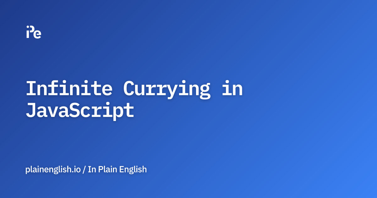 Infinite Currying in JavaScript