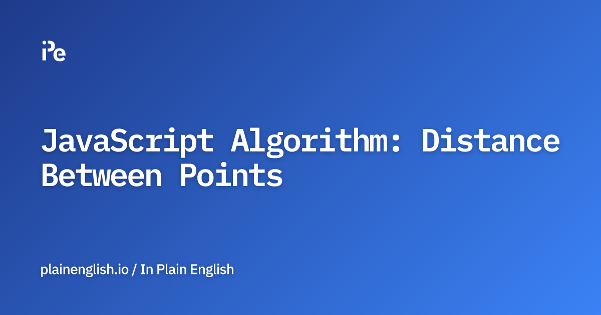 JavaScript Algorithm: Distance Between Points