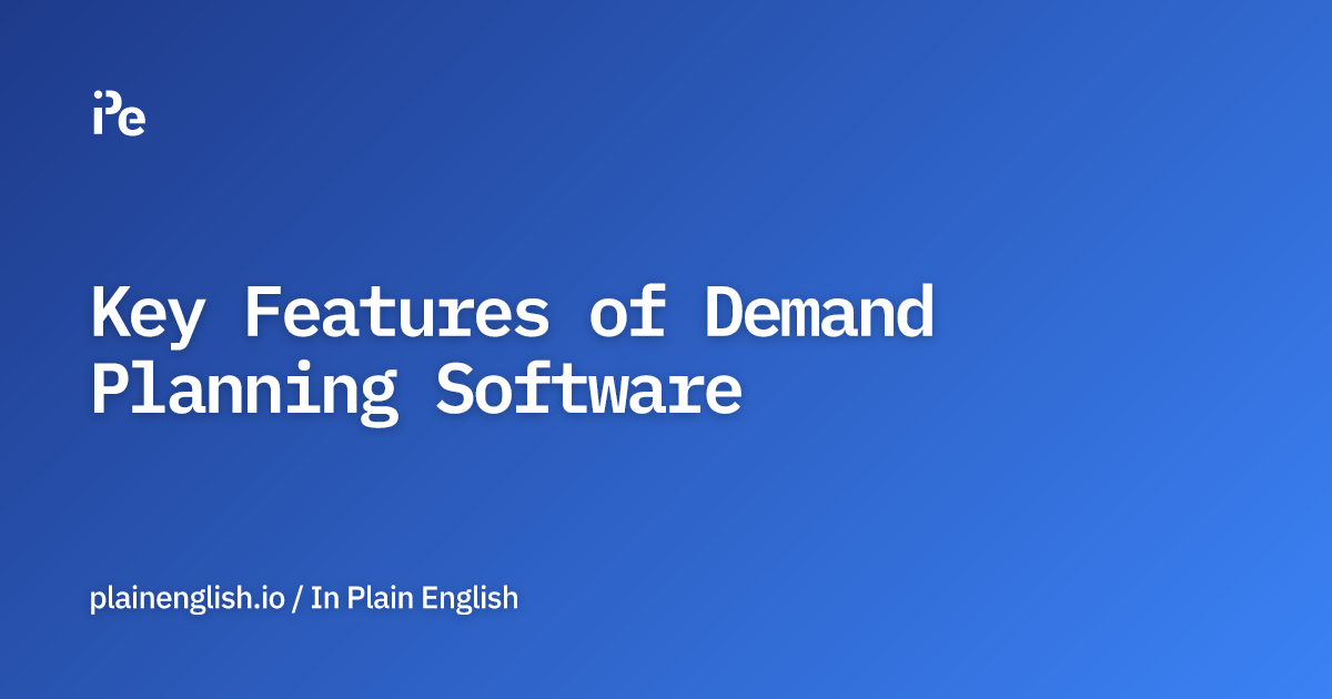 Key Features of Demand Planning Software