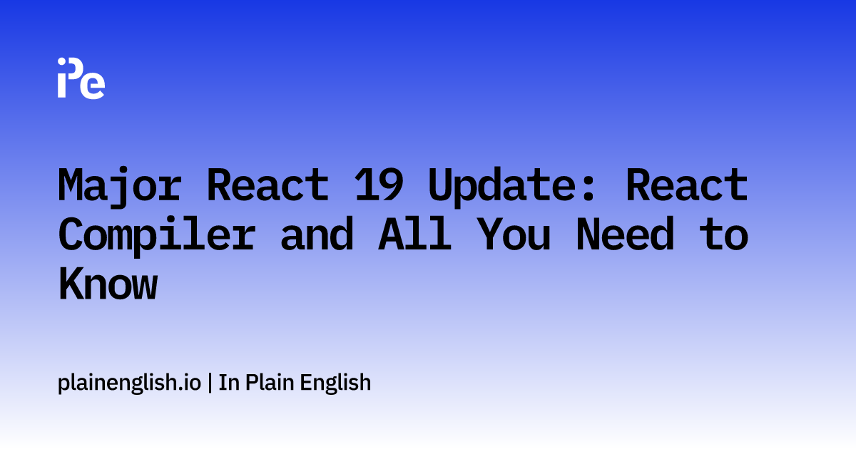 React 19 Update What S New And How It Will Impact Your Development