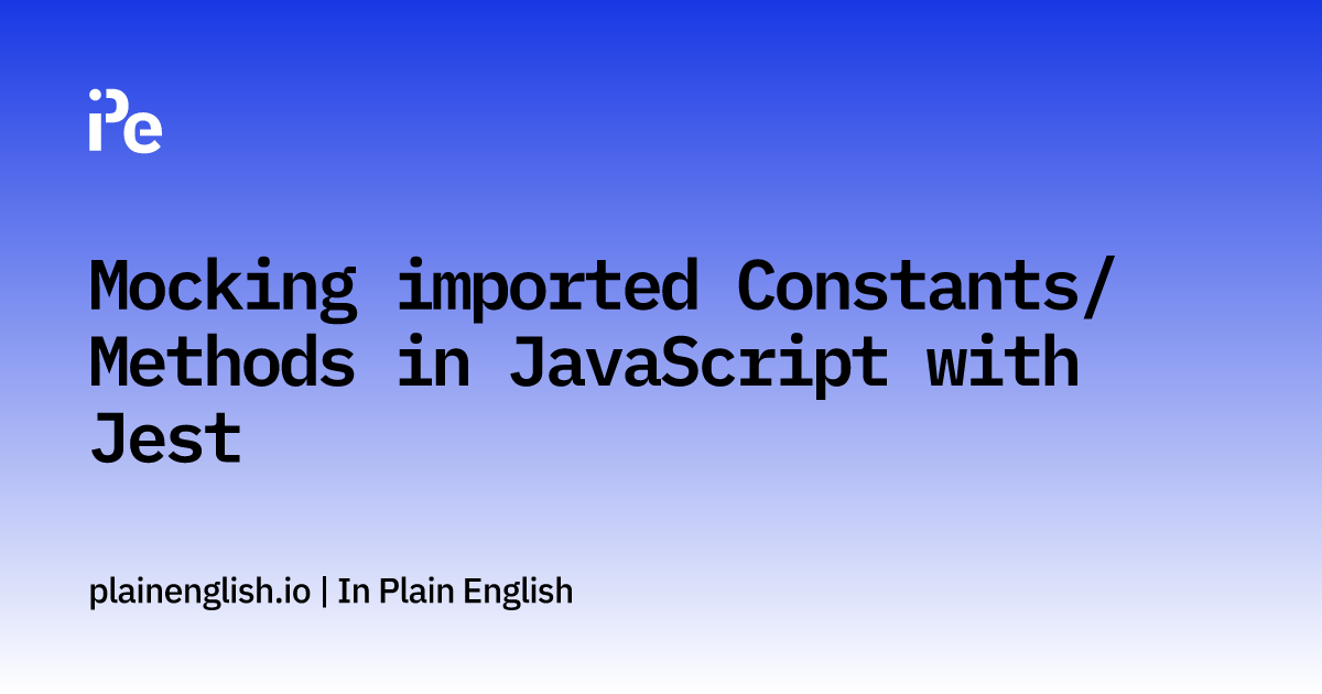 Mocking Imported Constantsmethods In Javascript With Jest