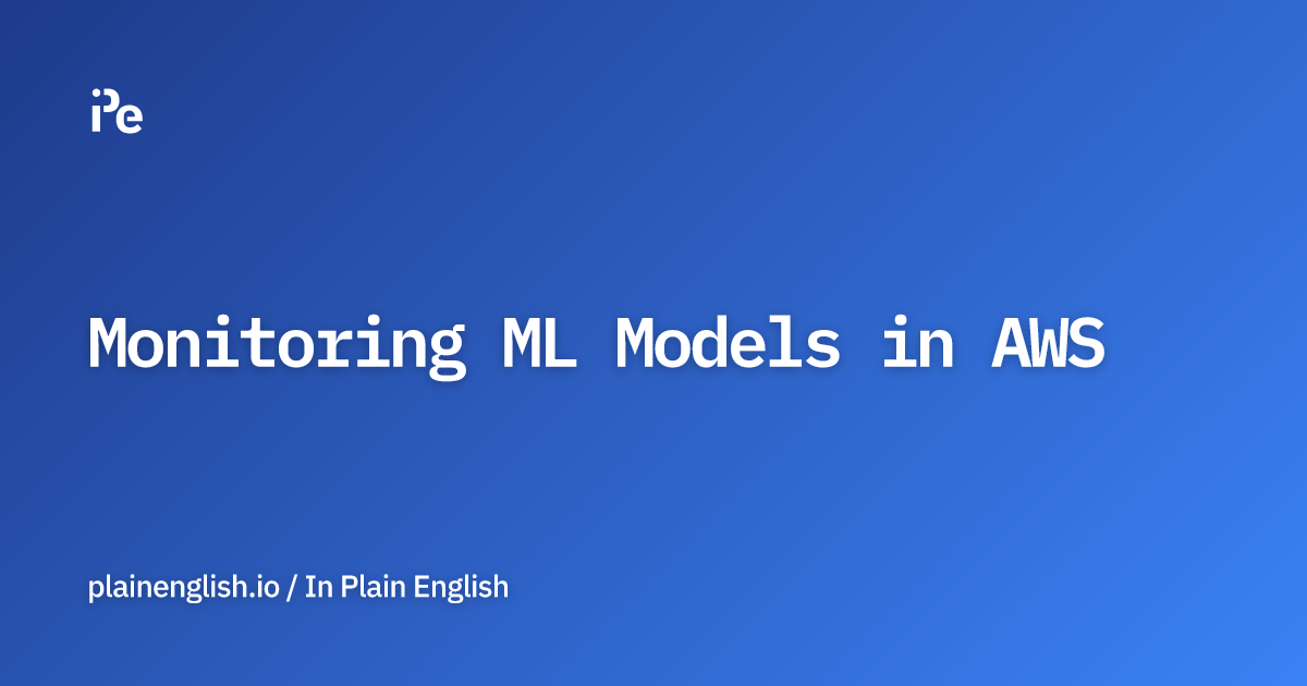 Monitoring Ml Models In Aws