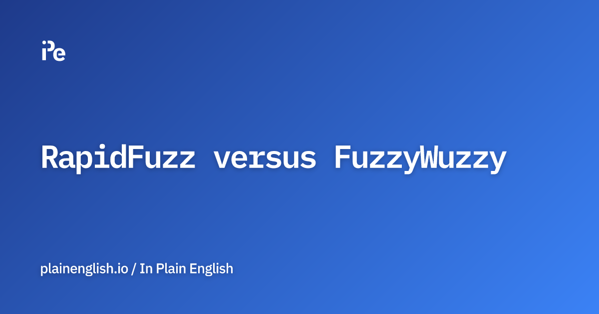 RapidFuzz versus FuzzyWuzzy