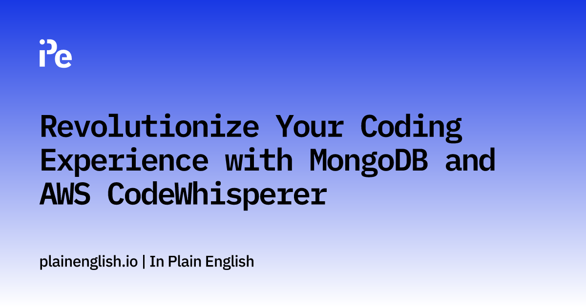 Revolutionize Your Coding Experience With Mongodb And Aws Codewhisperer