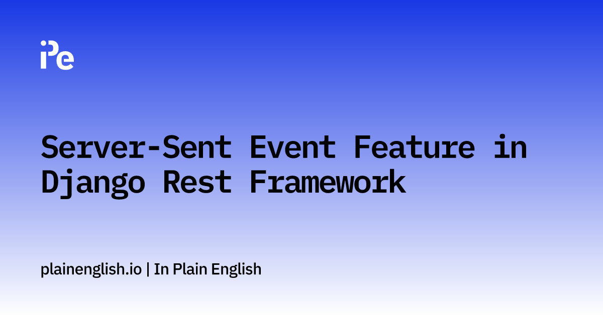 Server Sent Event Feature In Django Rest Framework