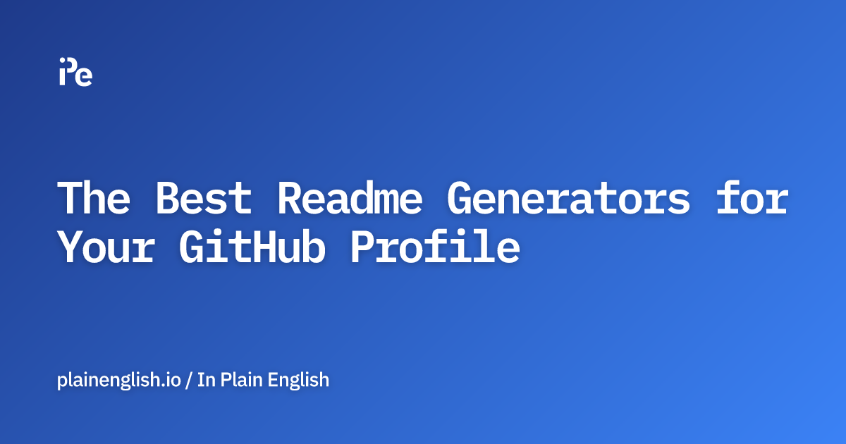 The Best Readme Generators for Your GitHub Profile