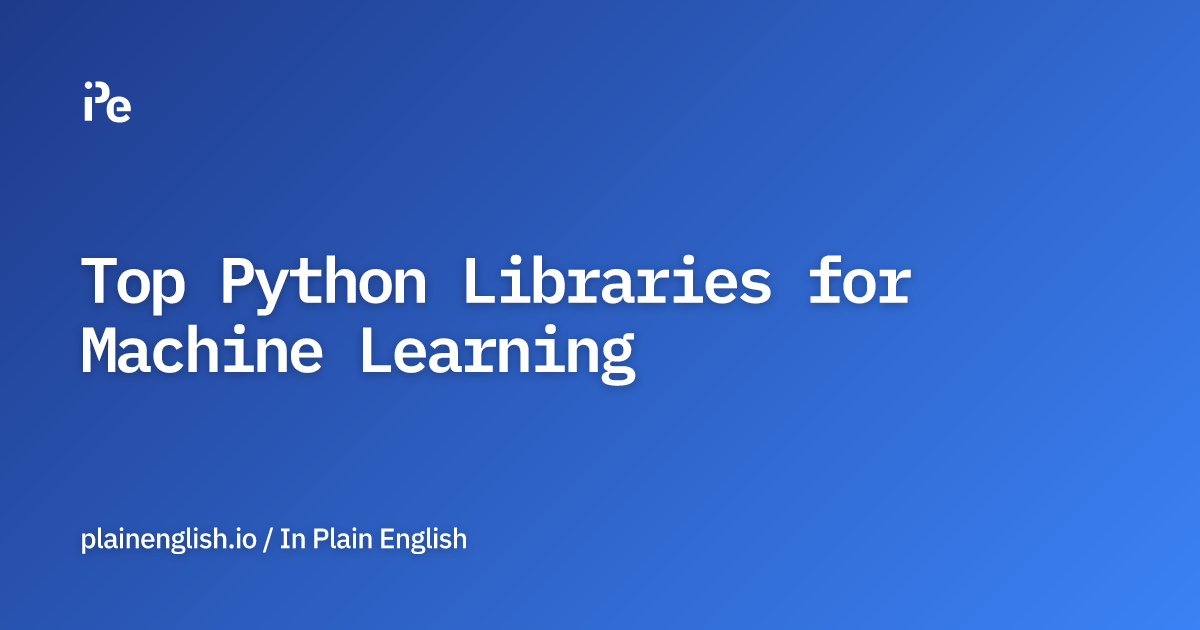 Top Python Libraries For Machine Learning