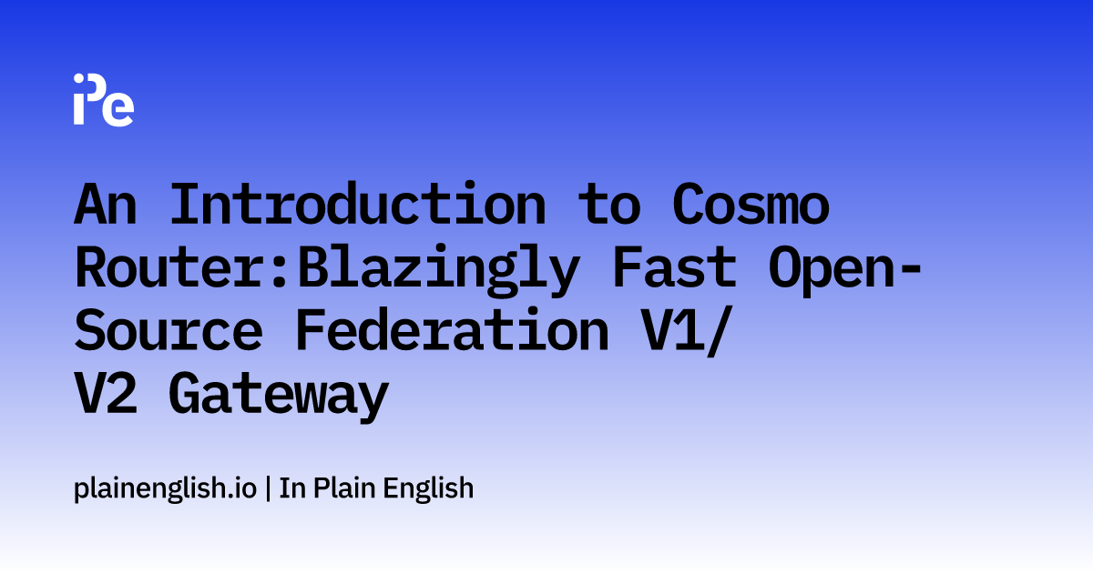 An Introduction To Cosmo Router Blazingly Fast Open Source Federation V1v2 Gateway In Plain